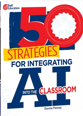 50 Strategies for Integrating AI Into the Classroom - Books N Things ...