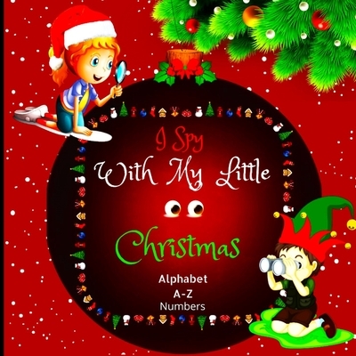 I Spy with My Little Eyes Christmas Alphabet and Numbers: A Charming ...
