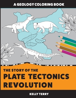 The Story of the Plate Tectonics Revolution: A Geology Coloring Book ...
