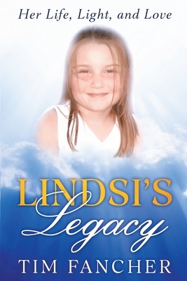 Lindsi's Legacy: Her Life, Light, and Love - Books N Things Warehouse