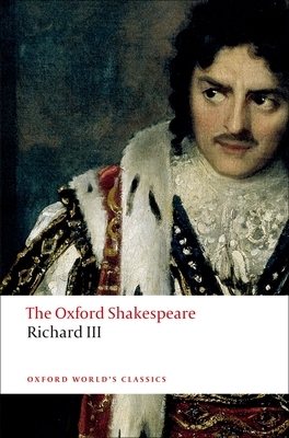 The Tragedy of King Richard III: The Oxford Shakespearethe Tragedy of ...