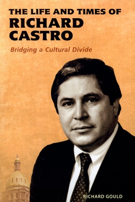 Life and Times of Richard Castro: Bridging a Cultural Divide - Books N ...